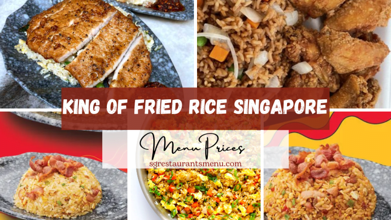 King of Fried Rice Menu Price Singapore (Updated 2025)