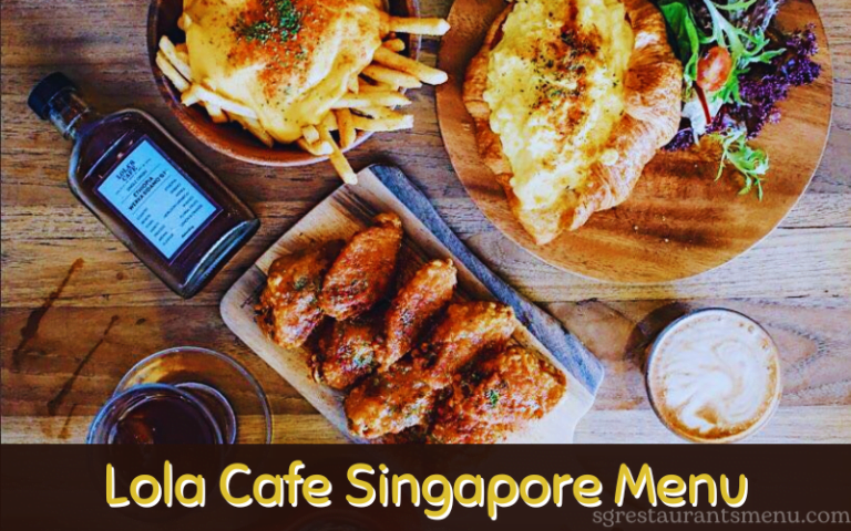 Lola Cafe Menu Singapore With Prices & Reviews 2025