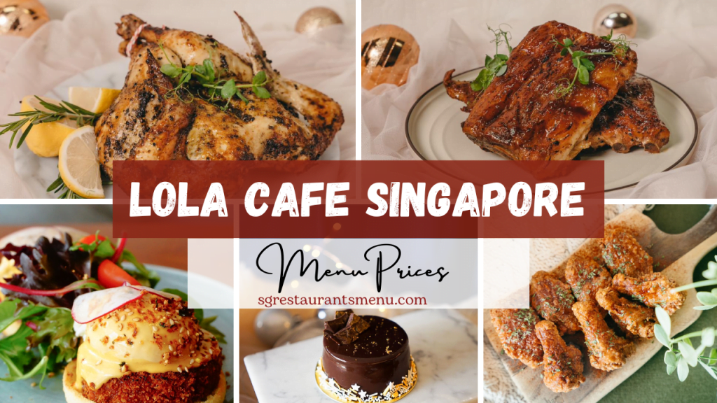 Lola Cafe Menu Singapore With Prices & Reviews 2025