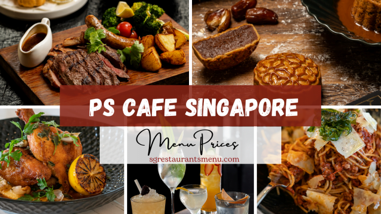 PS Cafe Menu Singapore Prices 2024 - Gift Cards & Reviews