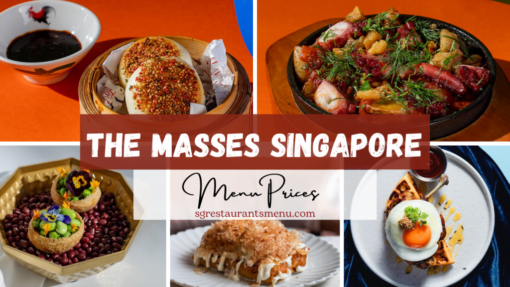 The Masses Menu Singapore Prices & Reviews 2024