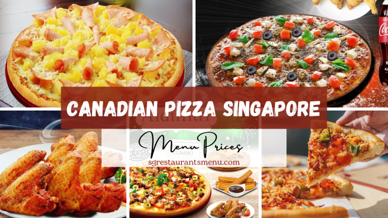 Canadian Pizza Menu Singapore With Prices 2025