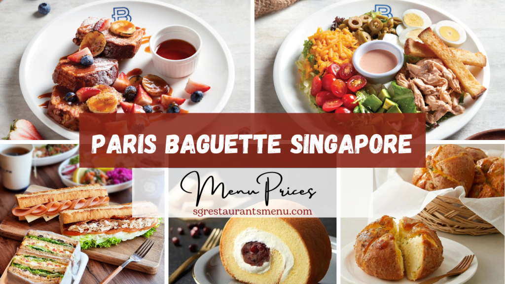 Paris Baguette Menu Singapore Prices 2024 - Rewards & Reviews!