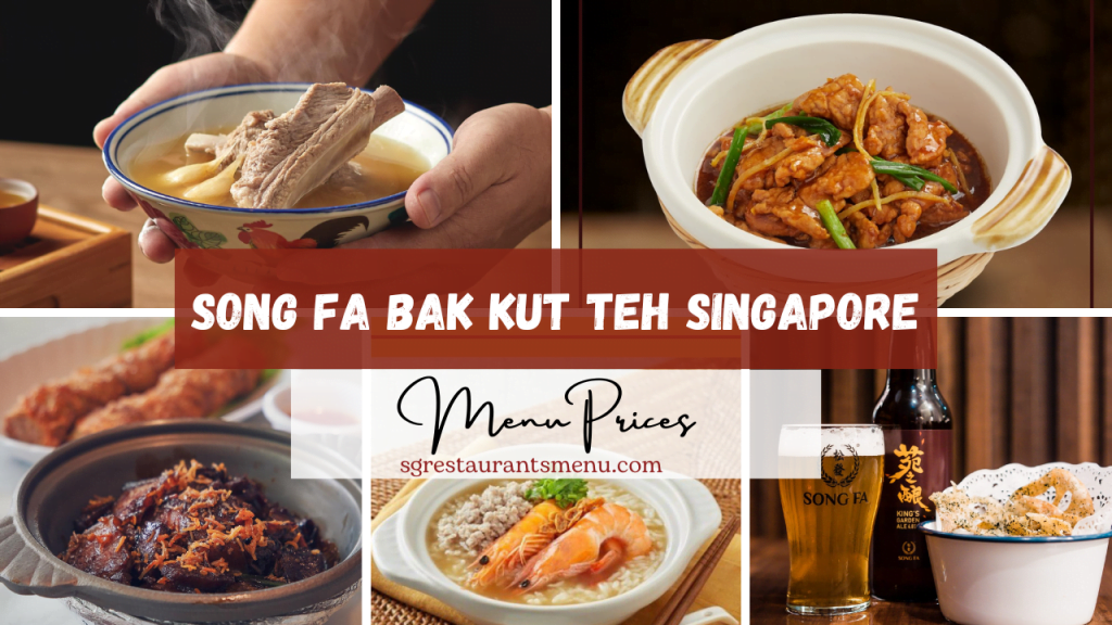 Song Fa Bak Kut Teh Menu Singapore Prices 2024 - Membership Guide