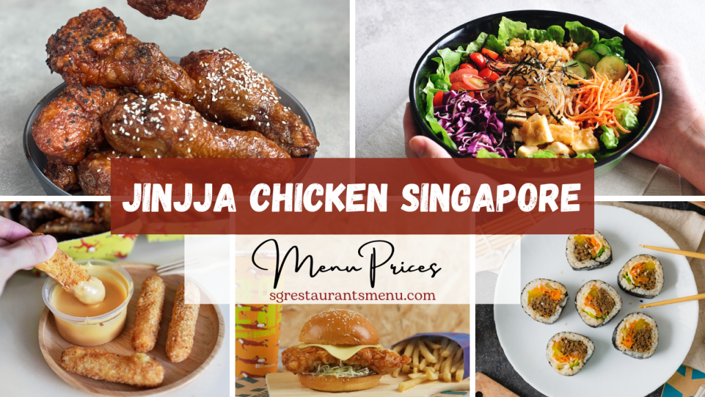 JINJJA Chicken Menu Singapore Prices 2024 - Deals & Reviews